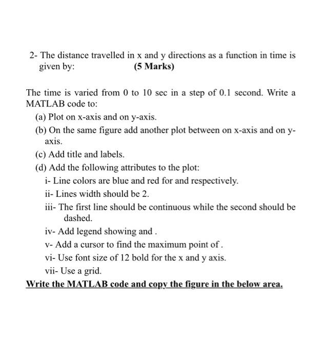 Solved 2- The distance travelled in x and y directions as a | Chegg.com