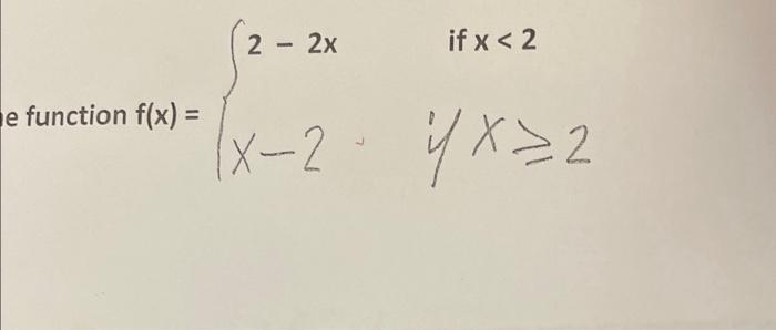 Solved f(x)={2−2xx−2 if x