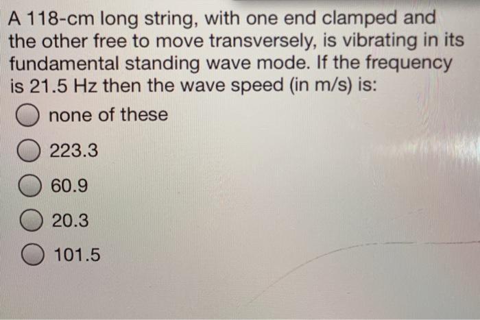Solved A 118-cm long string, with one end clamped and the | Chegg.com