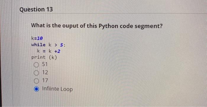 Solved What is the ouput of this Python code segment? k=10 | Chegg.com