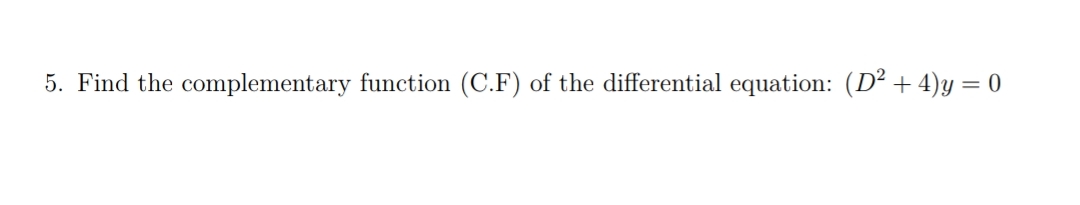 Solved Find the complementary function (C.F) ﻿of the | Chegg.com