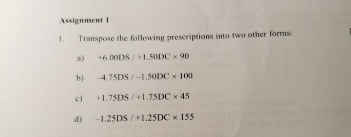 Solved Assignment 1 1. Transpose the following prescriptions | Chegg.com