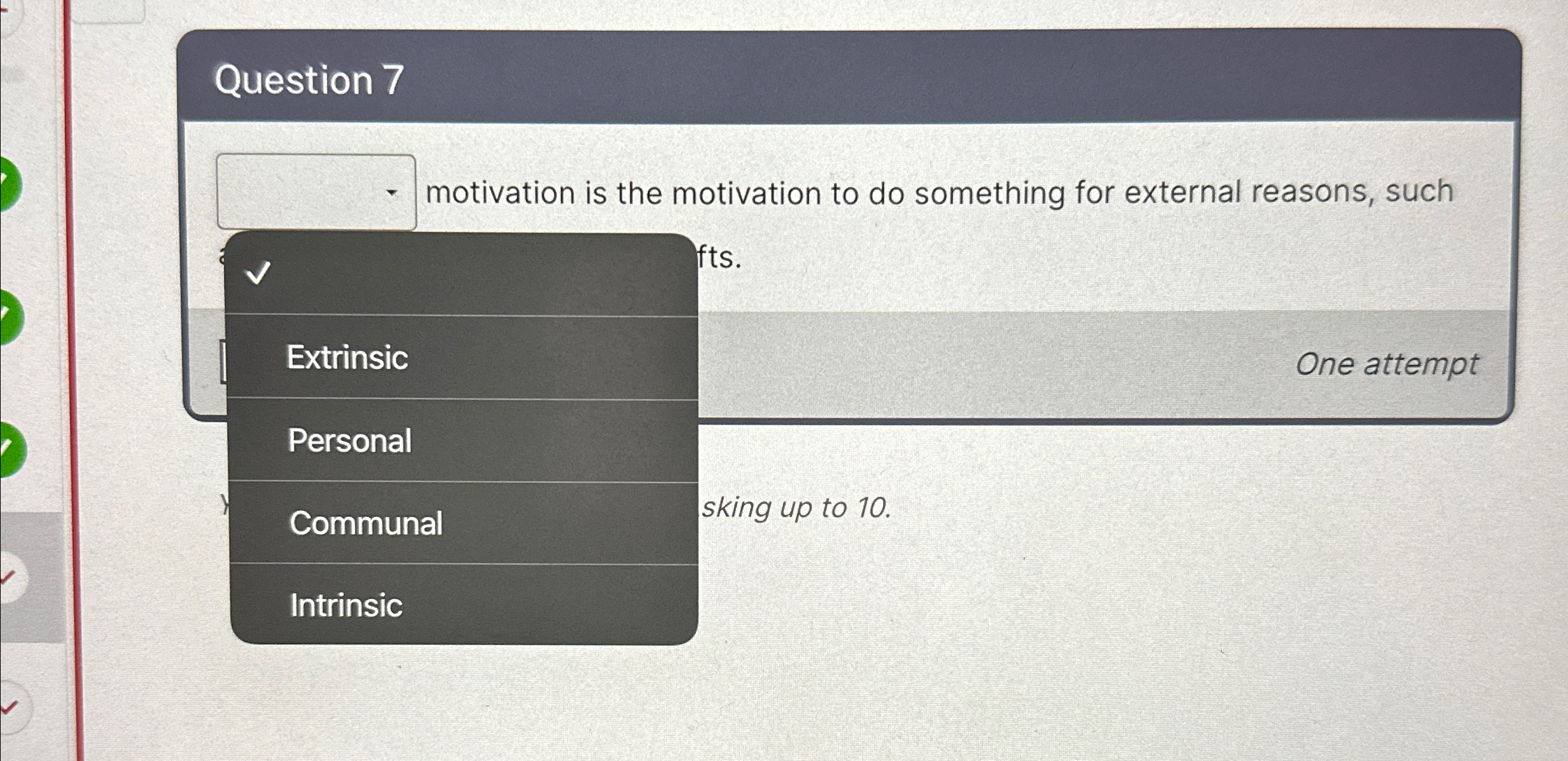 Solved Question 7motivation is the motivation to do | Chegg.com