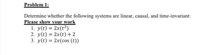 Solved Problem 1: Determine whether the following systems | Chegg.com