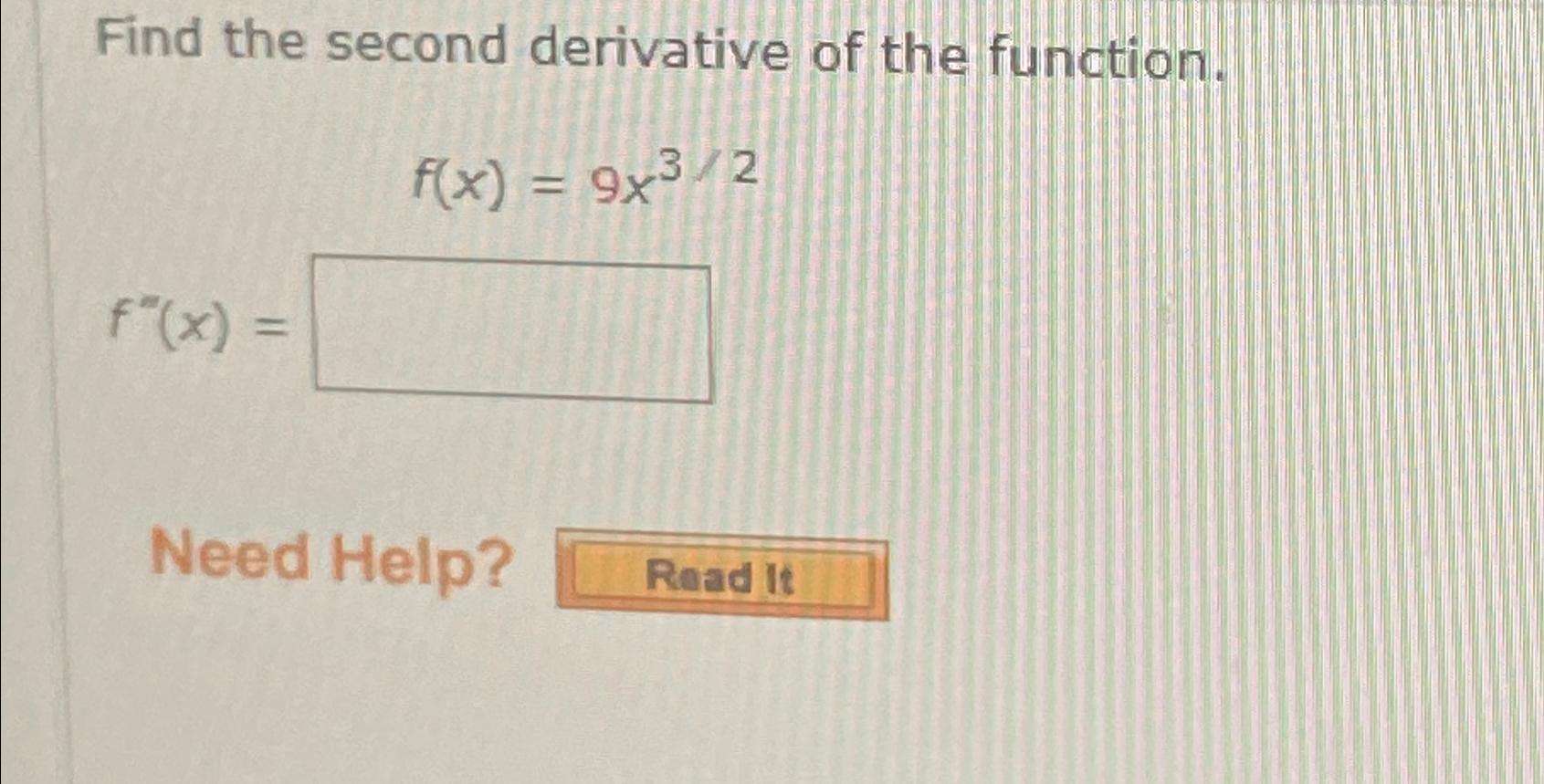 Solved Find the second derivative of the | Chegg.com