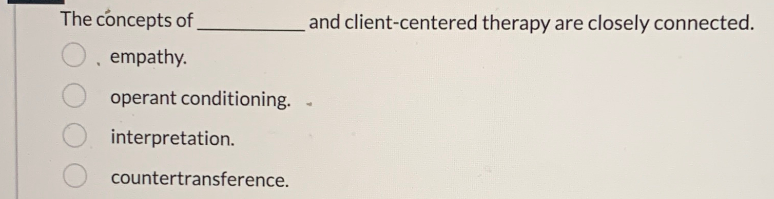 Solved The concepts of and client-centered therapy are | Chegg.com