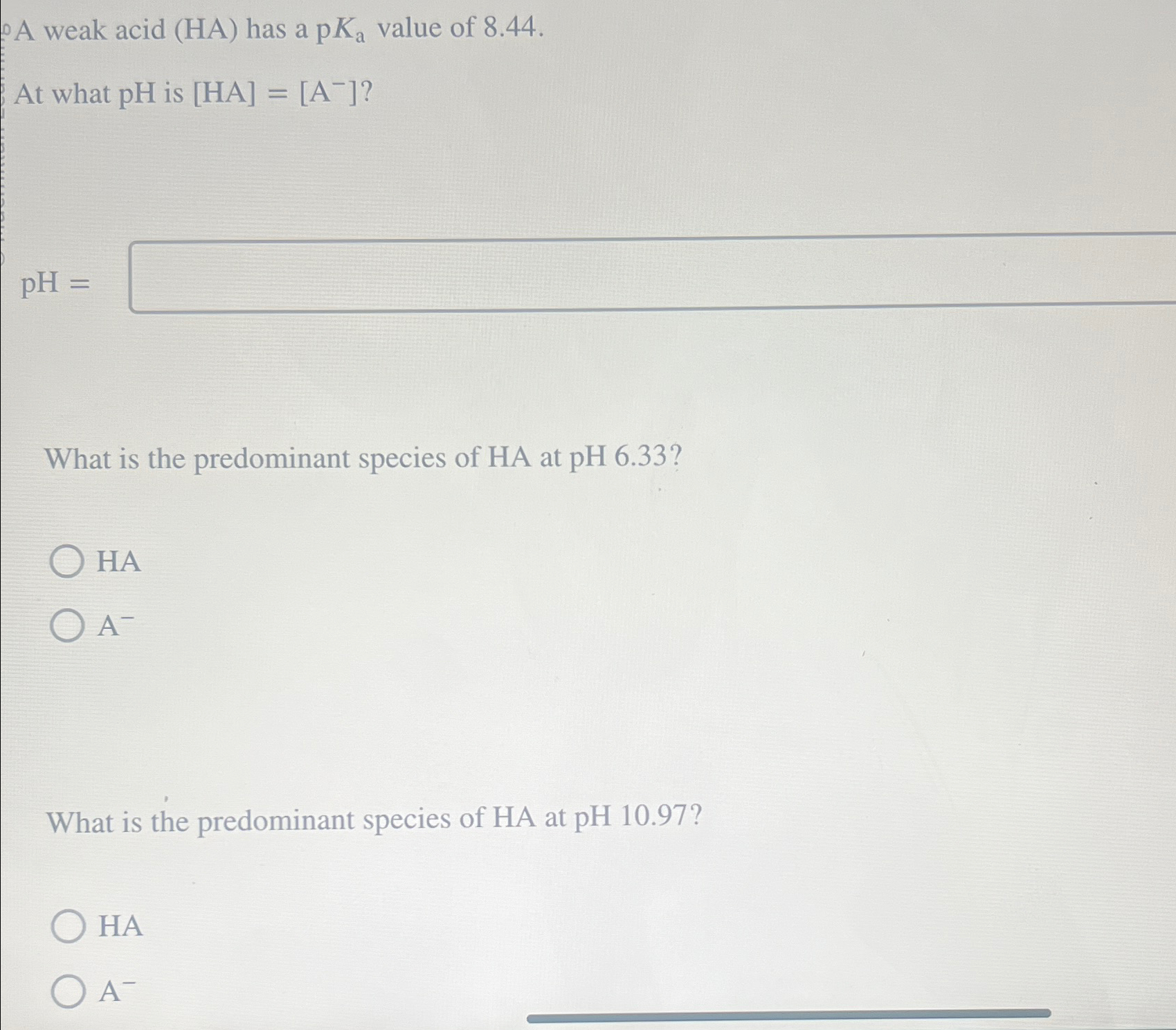 Solved A weak acid (HA) ﻿has a pKa ﻿value of 8.44 .At what | Chegg.com