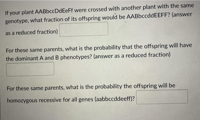 Solved If your plant AABbccDdEeFf were crossed with another | Chegg.com