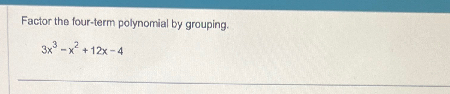 Solved Factor the four-term polynomial by | Chegg.com