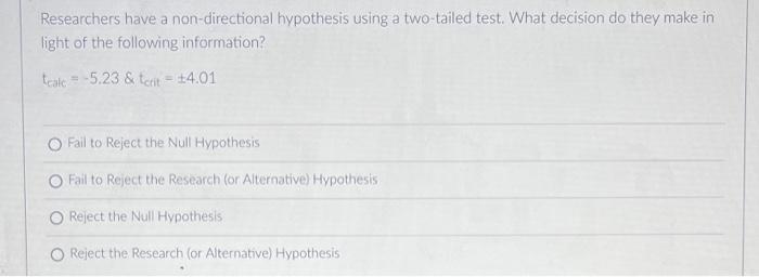 Solved Researchers have a non-directional hypothesis using a | Chegg.com