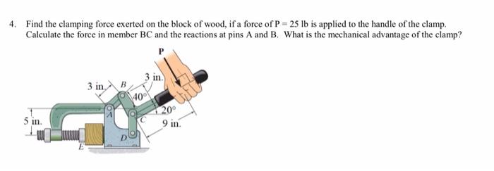 Solved 4. Find the clamping force exerted on the block of | Chegg.com