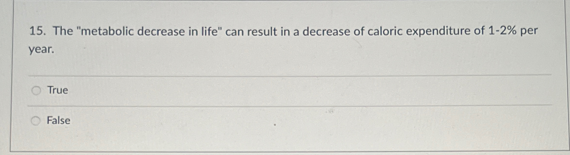 Solved The "metabolic decrease in life" can result in a | Chegg.com