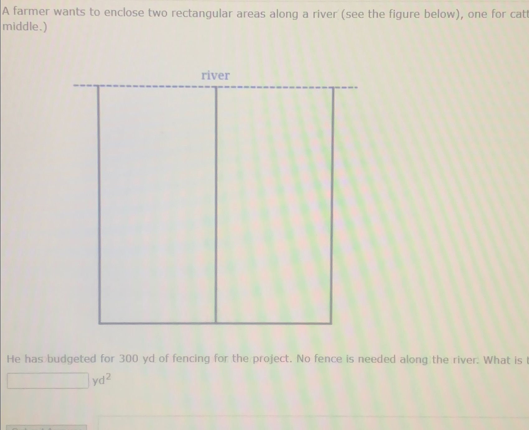 Solved A farmer wants to enclose two rectangular areas along | Chegg.com
