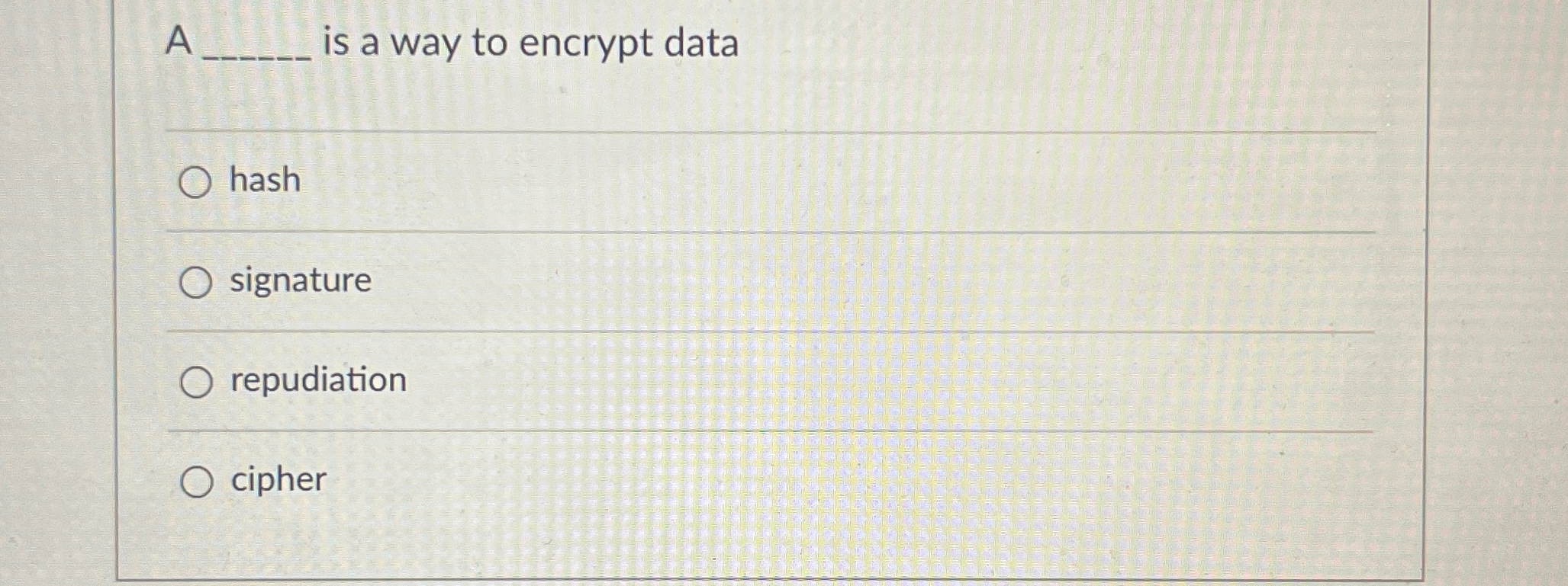 Solved A ﻿is a way to encrypt data | Chegg.com