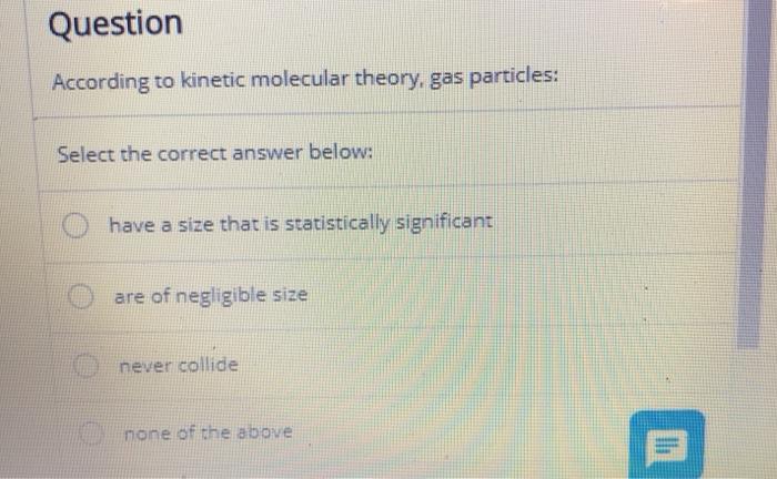 Solved Question According to kinetic molecular theory, gas | Chegg.com