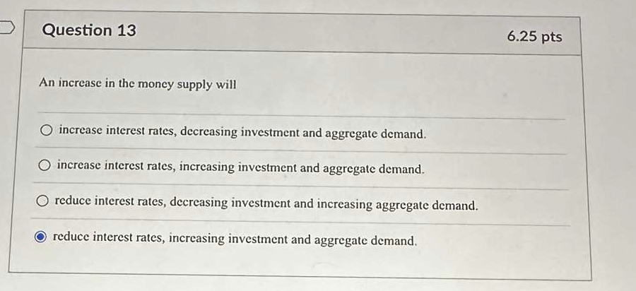 Solved Question 136.25 ﻿ptsAn increase in the money supply | Chegg.com