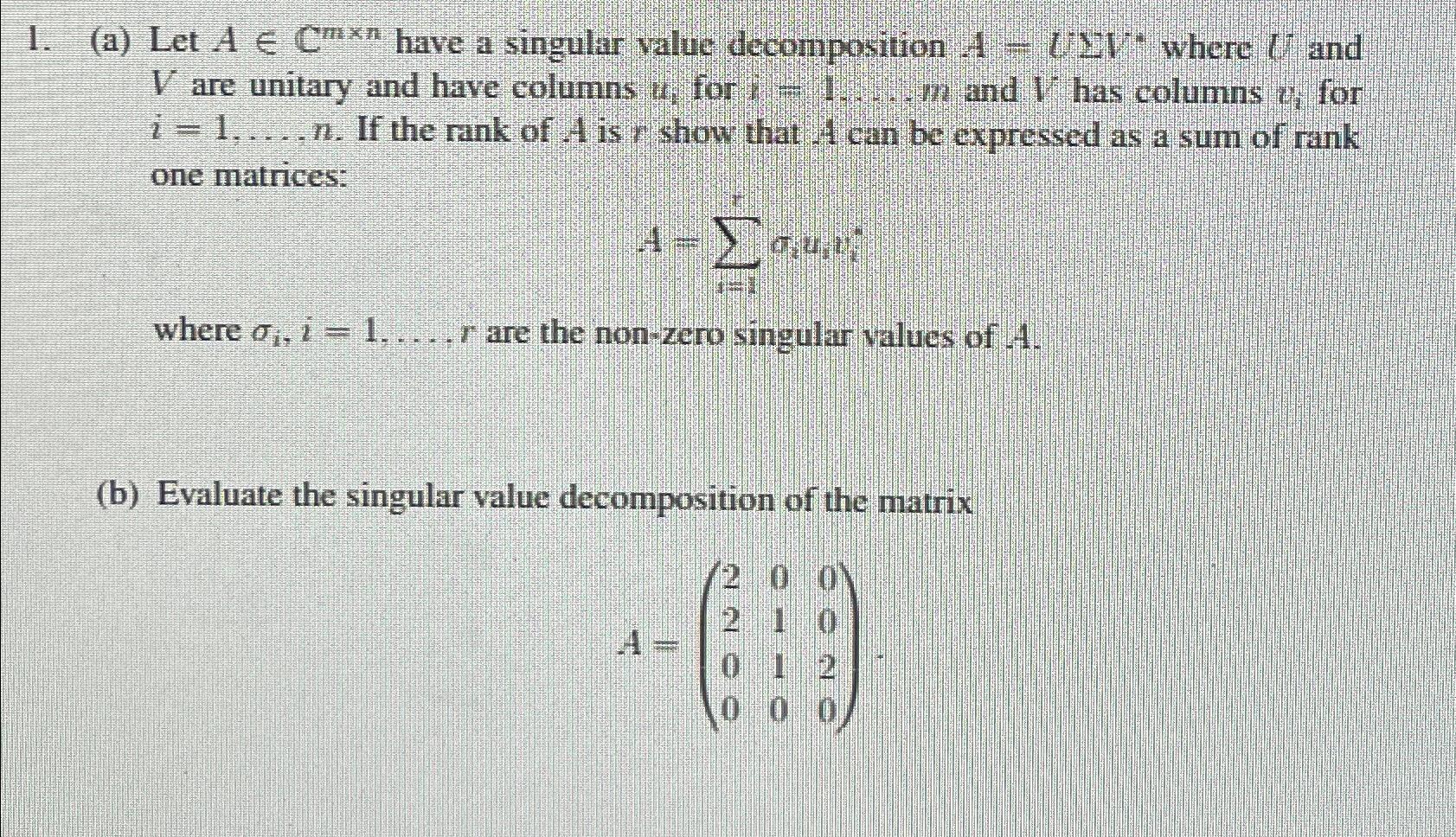 Solved (a) ﻿Let AinCn×n ﻿have a singular value decomposition | Chegg.com