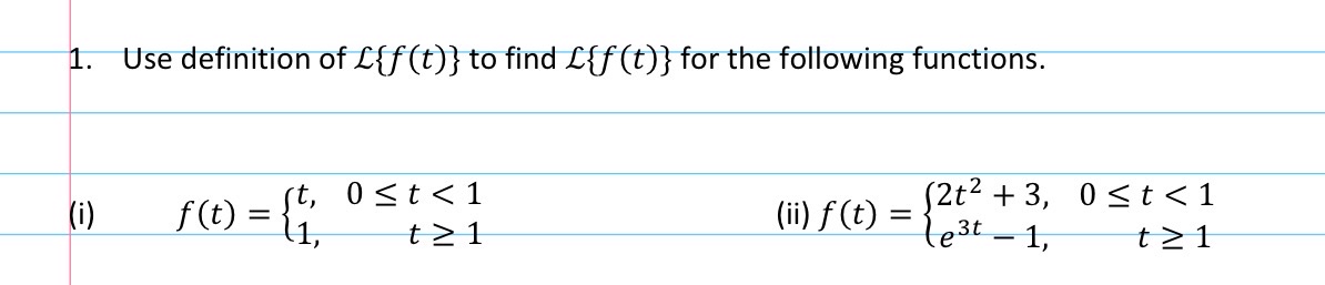 Solved Use definition of L{f(t)} ﻿to find L{f(t)} ﻿for the | Chegg.com