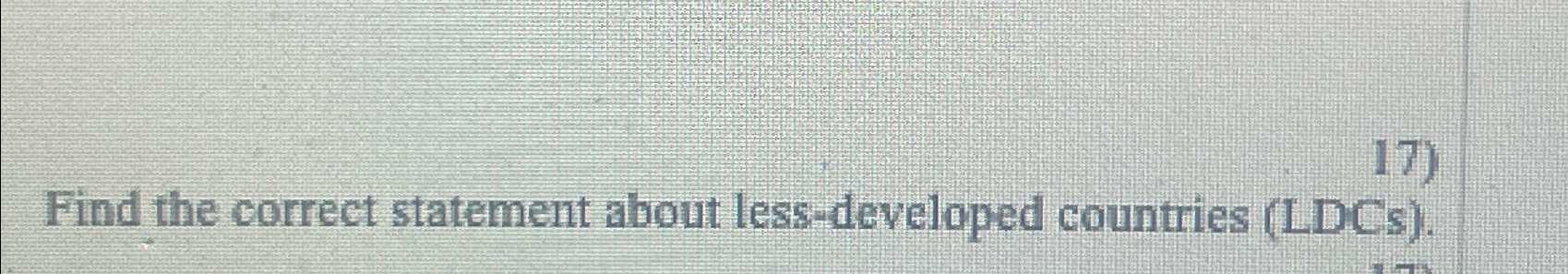Solved Find the correct statement about less-developed | Chegg.com