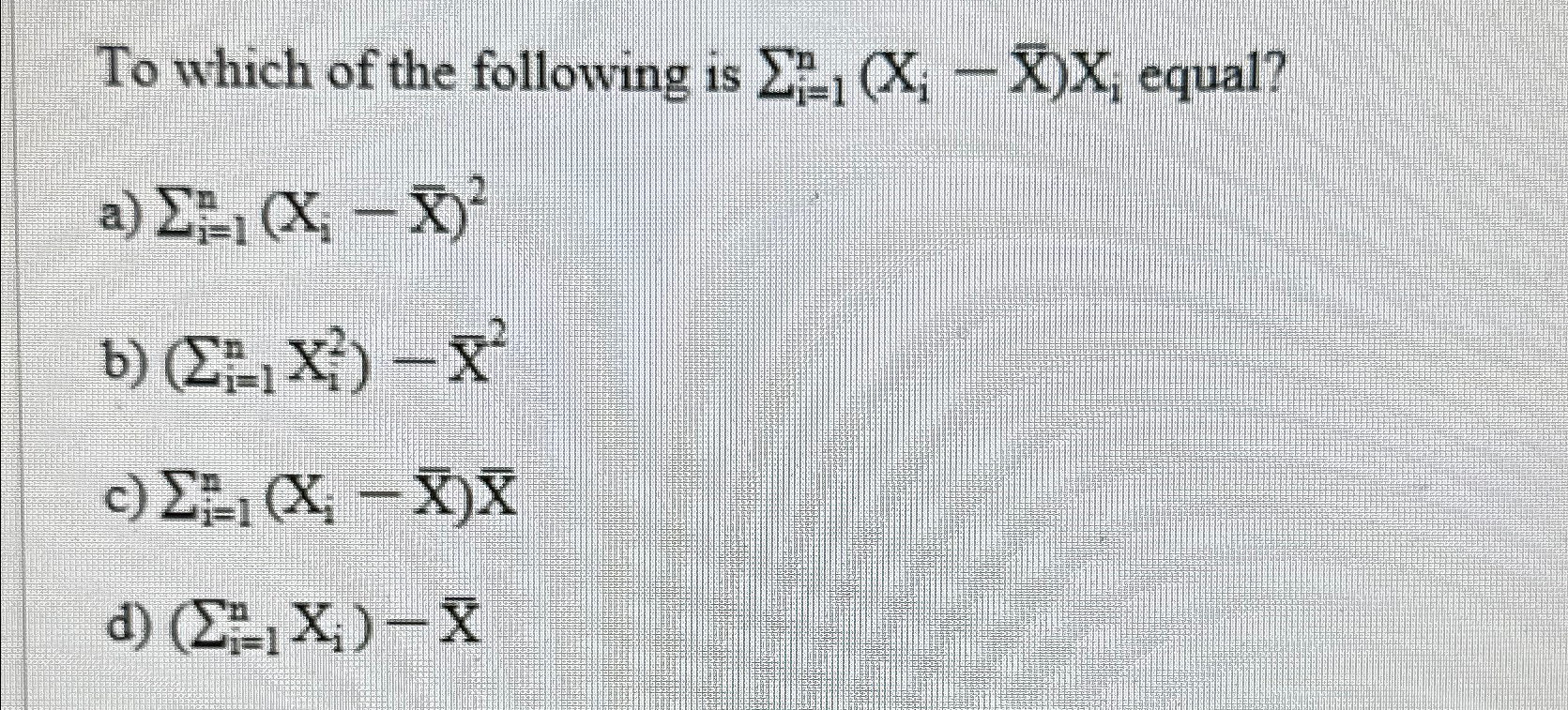 Solved To which of the following is ∑i=1n(xi-(x‾))xi | Chegg.com