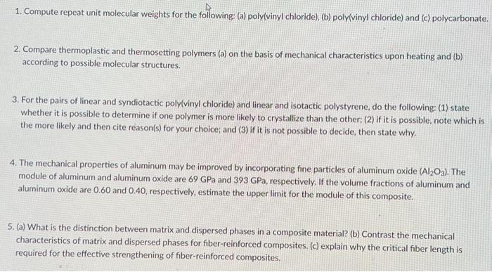 Solved 1. Compute repeat unit molecular weights for the | Chegg.com