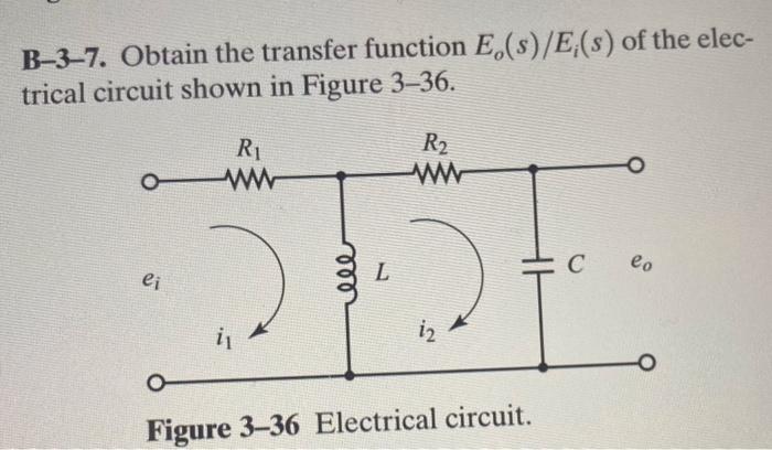 Solved B-3-7. Obtain the transfer function E.(s)/E(s) of the | Chegg.com