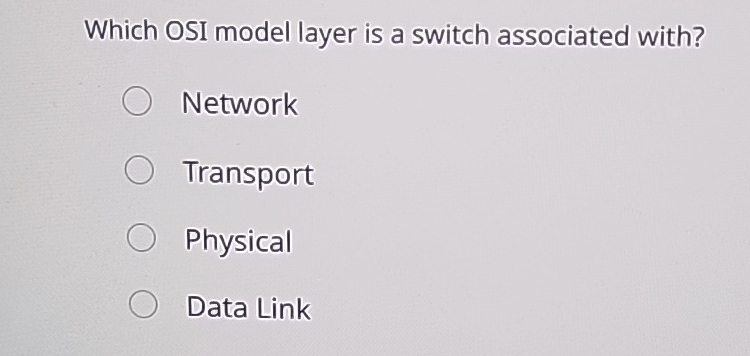 Solved Which OSI model layer is a switch associated | Chegg.com