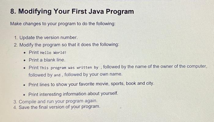 Solved 8. Modifying Your First Java Program Make changes to | Chegg.com