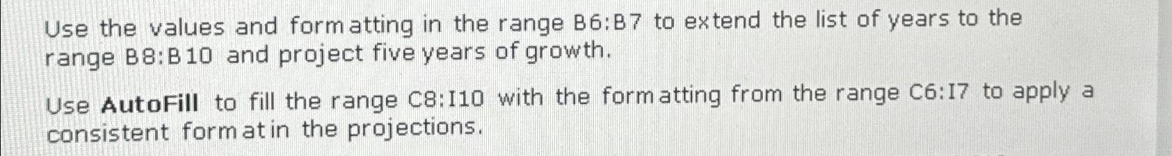 Solved Use the values and formatting in the range B6:B7 ﻿to | Chegg.com