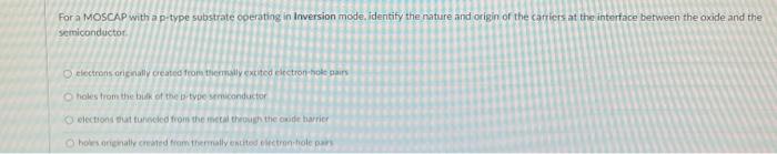 Solved Fora MOSCAP with a p-type substrate operating in | Chegg.com