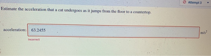 Solved Attempt 3 Estimate the acceleration that a cat | Chegg.com