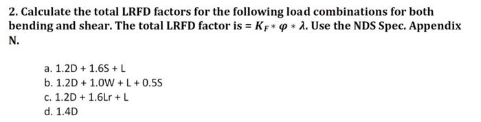 Solved 2. Calculate the total LRFD factors for the following | Chegg.com