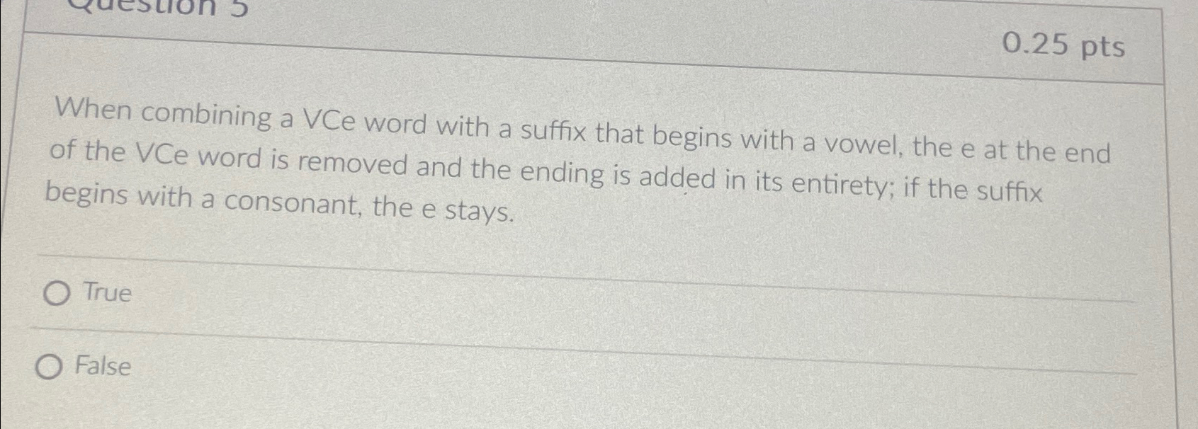 Solved 0.25 ﻿ptsWhen combining a VCe word with a suffix that | Chegg.com