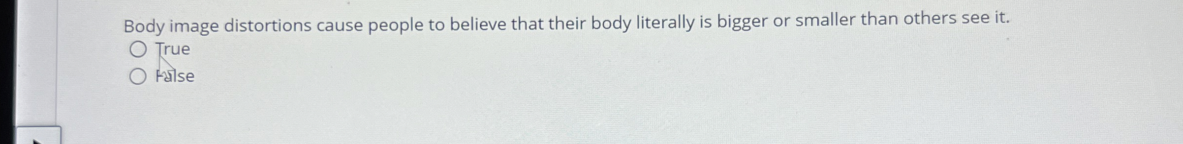 Solved Body image distortions cause people to believe that | Chegg.com