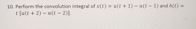 Solved Perform the convolution integral of | Chegg.com