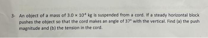 Solved 3. An object of a mass of 3.0×10−4 kg is suspended | Chegg.com