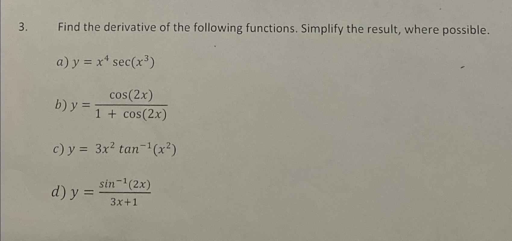 Solved Find the derivative of the following functions. | Chegg.com
