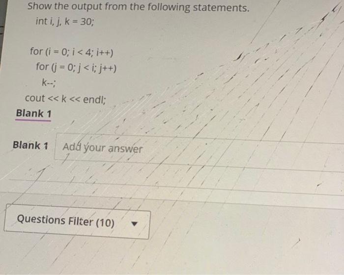 Solved int i,j=0; for (i=10; j+=iti,j,k=30 (i=0;i