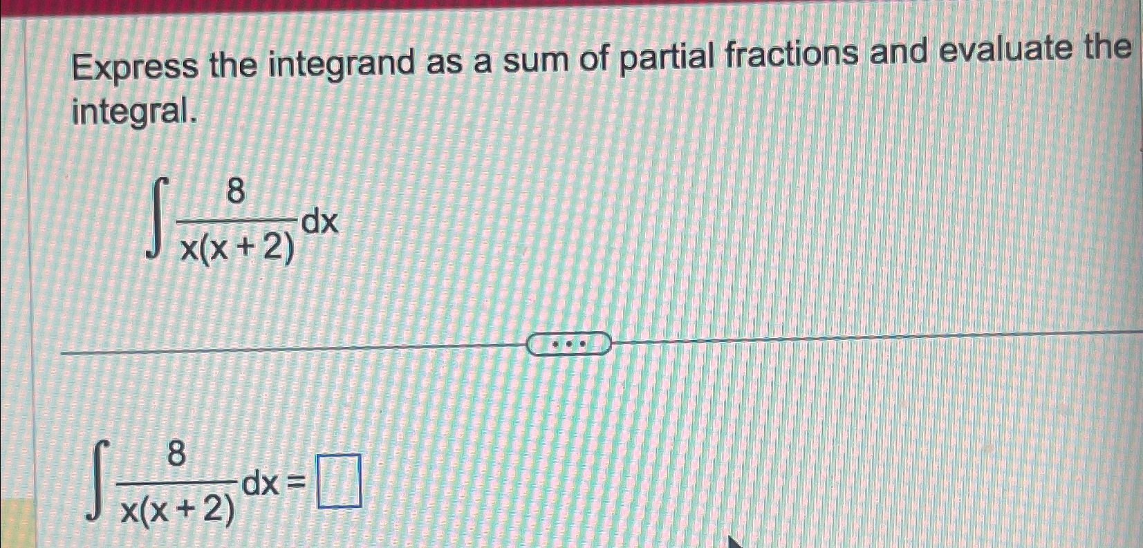 Solved Express the integrand as a sum of partial fractions | Chegg.com