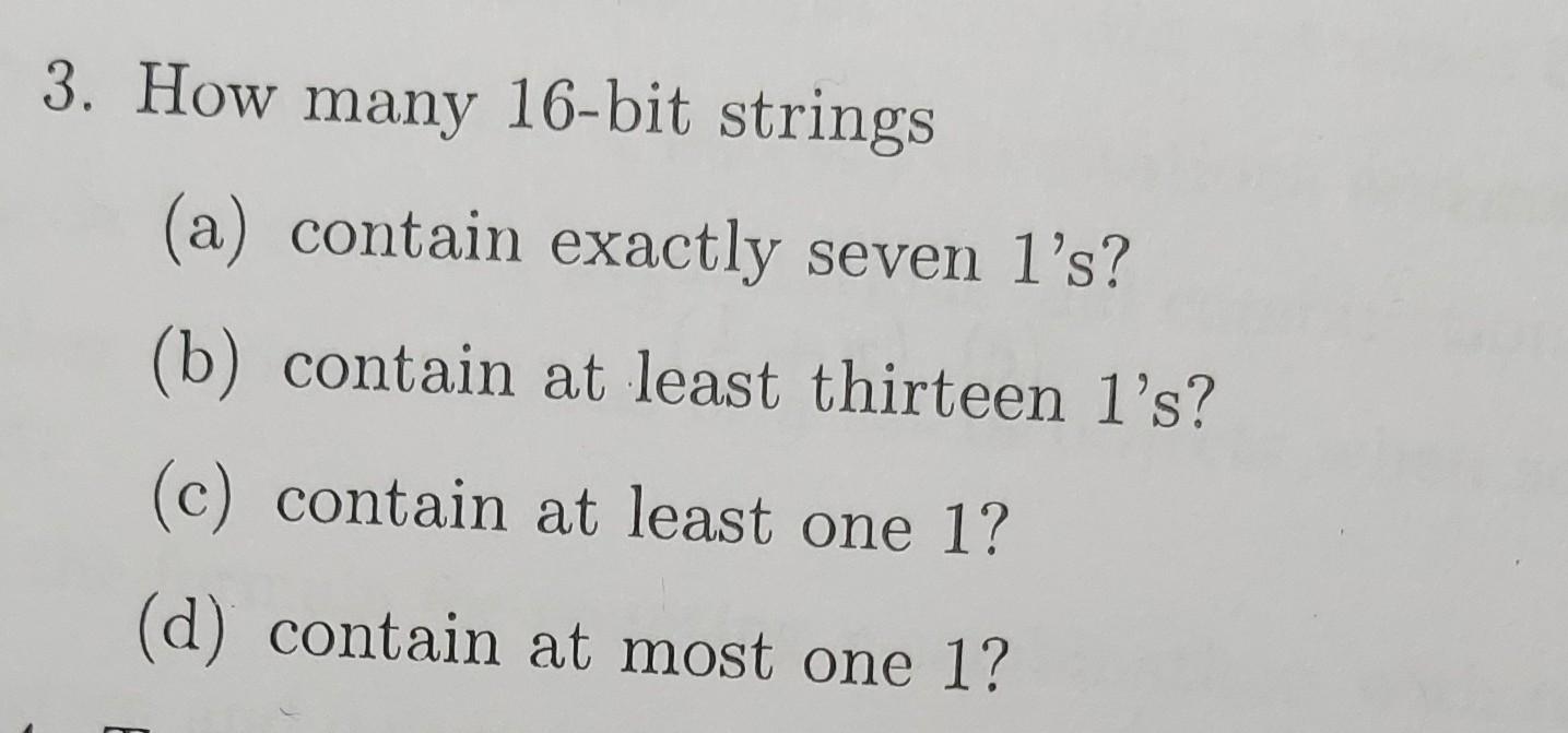 Solved 3. How many 16-bit strings (a) contain exactly seven | Chegg.com