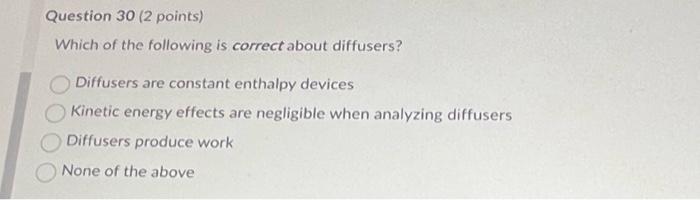 Solved Which of the following is correct about diffusers? | Chegg.com