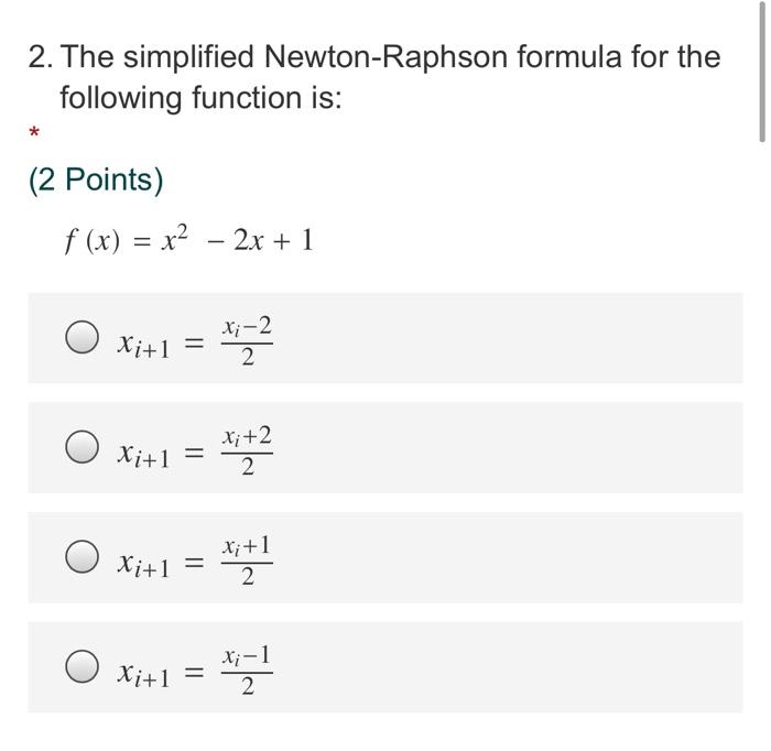 Solved 2. The simplified Newton-Raphson formula for the | Chegg.com