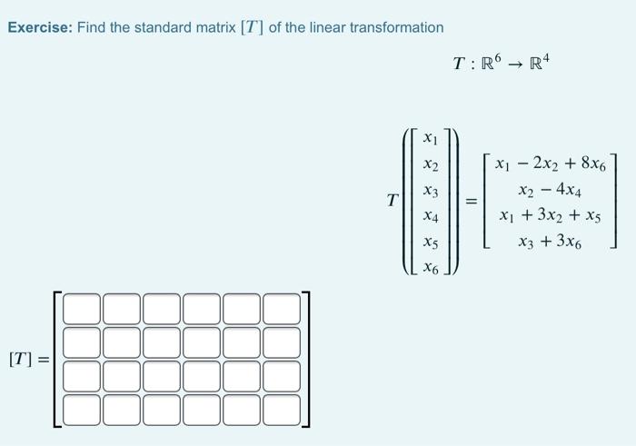 Solved Example: Find the standard matrix [T] of the linear | Chegg.com