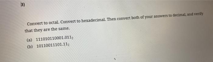 Solved 3) Convert to octal. Convert to hexadecimal. Then | Chegg.com