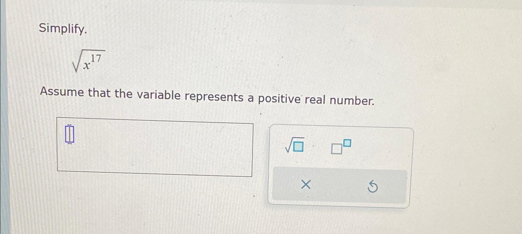Solved Simplify.x172Assume that the variable represents a | Chegg.com