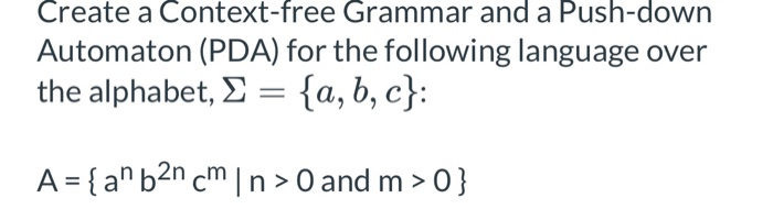 Solved Create a Context-free Grammar and a Push-down | Chegg.com
