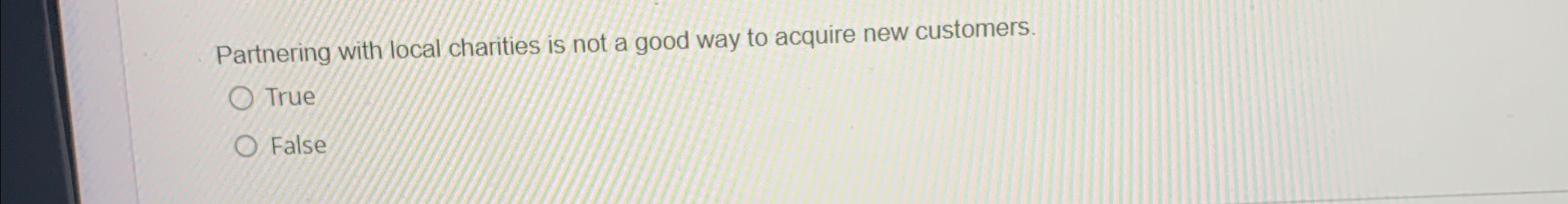 Solved Partnering with local charities is not a good way to | Chegg.com