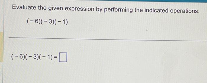 Solved Evaluate the given expression by performing the | Chegg.com