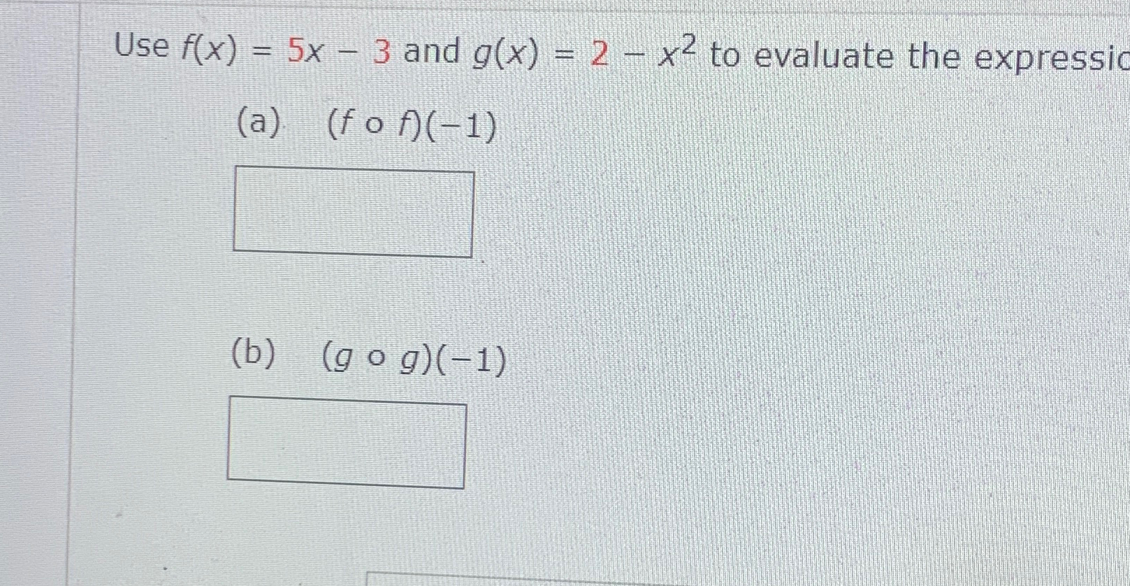 Solved Use f(x)=5x-3 ﻿and g(x)=2-x2 ﻿to evaluate the | Chegg.com