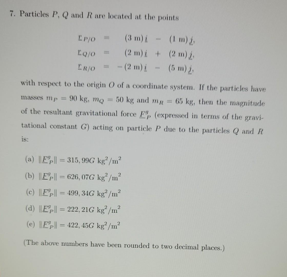 Solved 7. Particles P,Q and R are located at the points | Chegg.com